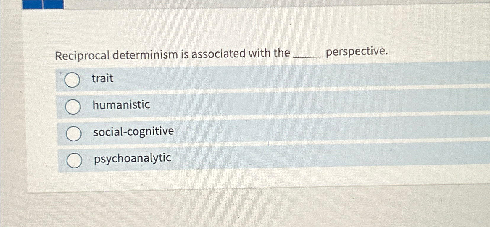 Solved Reciprocal determinism is associated with the | Chegg.com