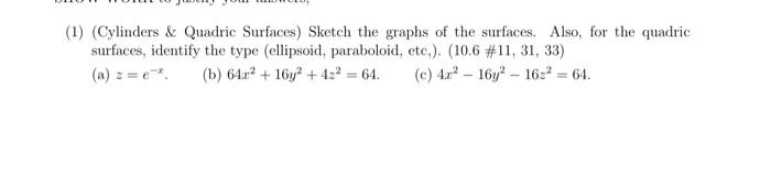 Solved 1) (Cylinders \& Quadric Surfaces) Sketch the graphs | Chegg.com Solved 1) (Cylinders \& Quadric Surfaces) Sketch the graphs | Chegg.com