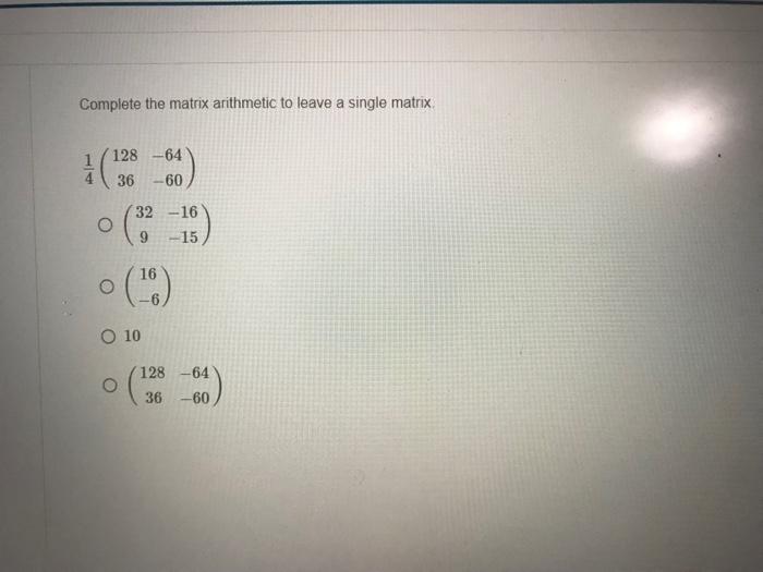 Solved Complete the matrix arithmetic to leave a single | Chegg.com