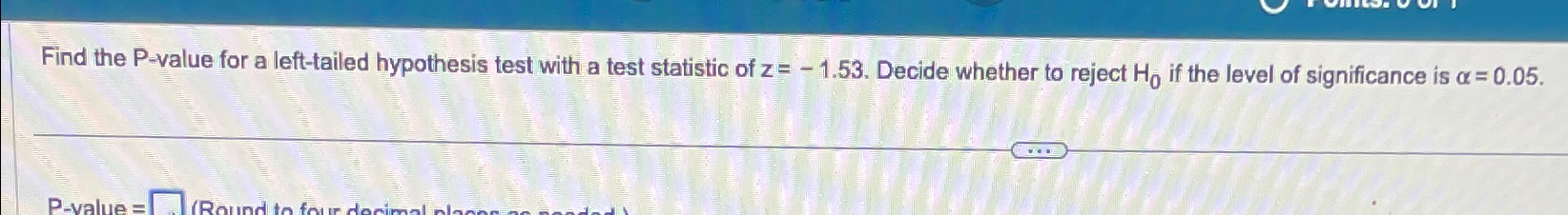 Solved Find The P Value For A Left Tailed Hypothesis Test 0170