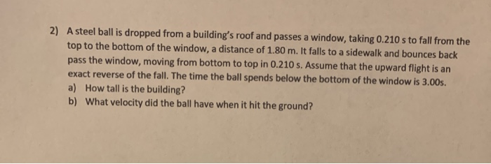 Solved 2) A steel ball is dropped from a building's roof and | Chegg.com