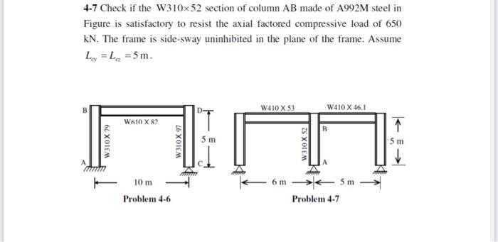 Solved 4-7 Check if the W310x52 section of column AB made of | Chegg.com