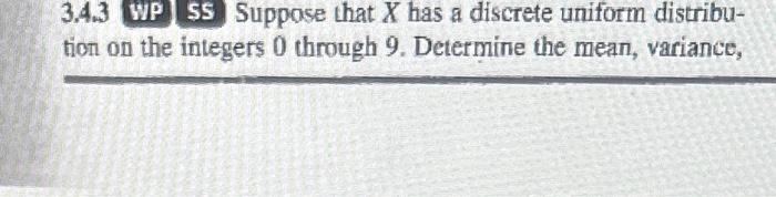 Solved 3.4.3 WP SS Suppose that X has a discrete uniform | Chegg.com