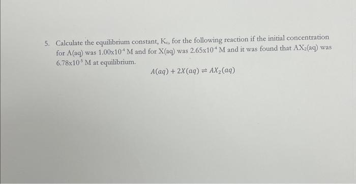 Solved 5. Calculate the equilibrium constant, Kc, for the | Chegg.com