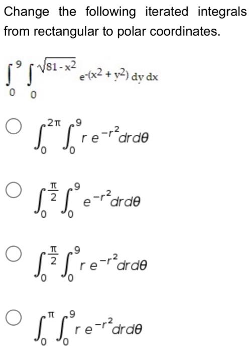Solved Change the following iterated integrals from | Chegg.com