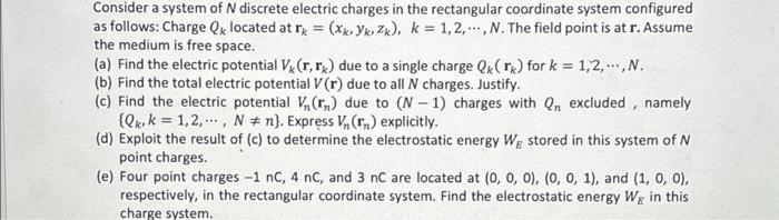 Solved Consider a system of N discrete electric charges in | Chegg.com