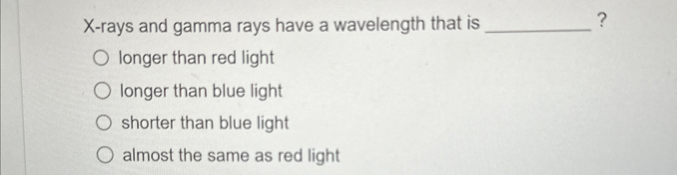 Solved x-rays and gamma rays have a wavelength that is | Chegg.com