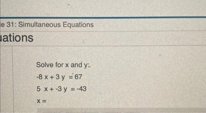 Solved Simultaneous Equations ations Solve for x and y: -8 x | Chegg.com