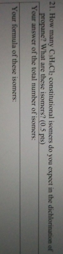 Solved 21. How many C3H6Cl2 constitutional isomers do you | Chegg.com