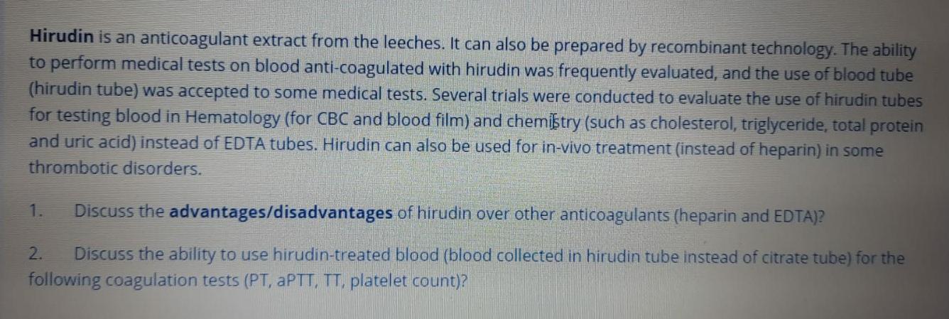 Solved Hirudin is an anticoagulant extract from the leeches. | Chegg.com