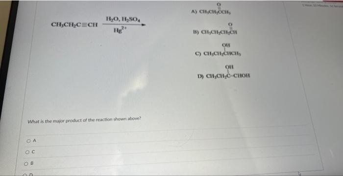 Solved CH3CH2C≡CHIHg2+H2O,H2SO4= What is the major product | Chegg.com