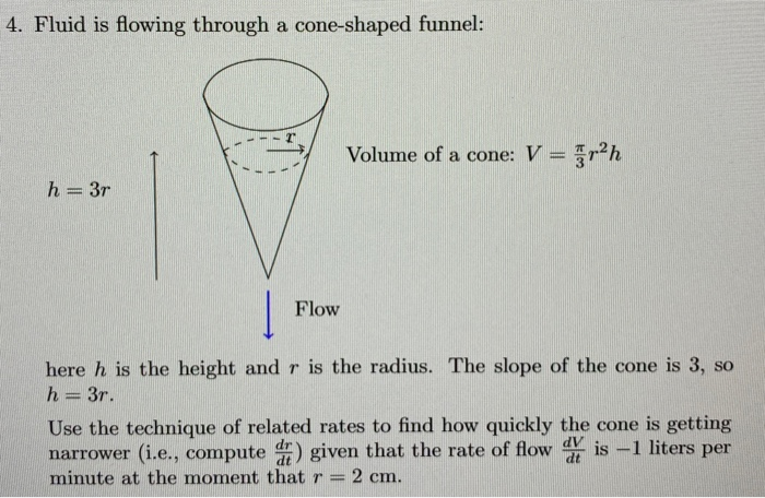 Solved 4. Fluid is flowing through a cone-shaped funnel: | Chegg.com