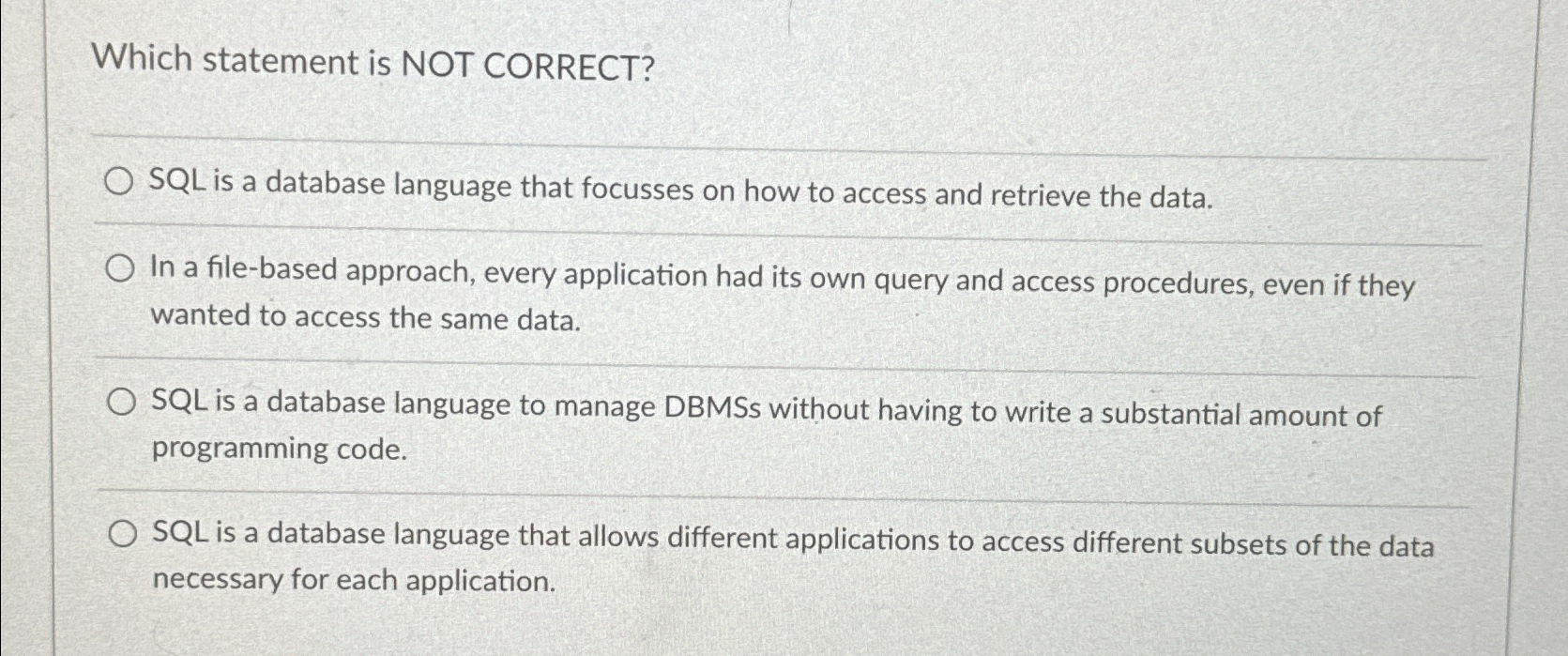 Solved Which statement is NOT CORRECT?SQL is a database | Chegg.com