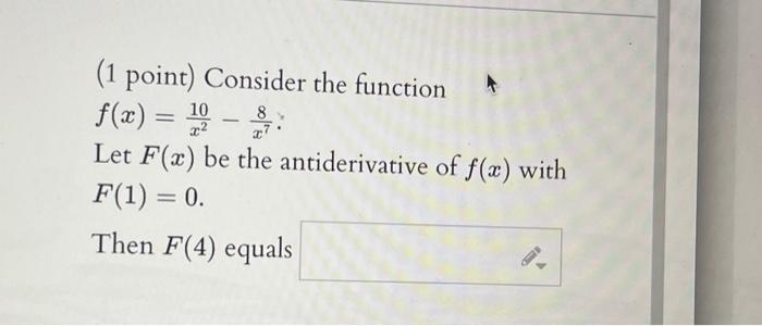 Solved (1 point) Consider the function f(x)=x210−x78 : Let | Chegg.com