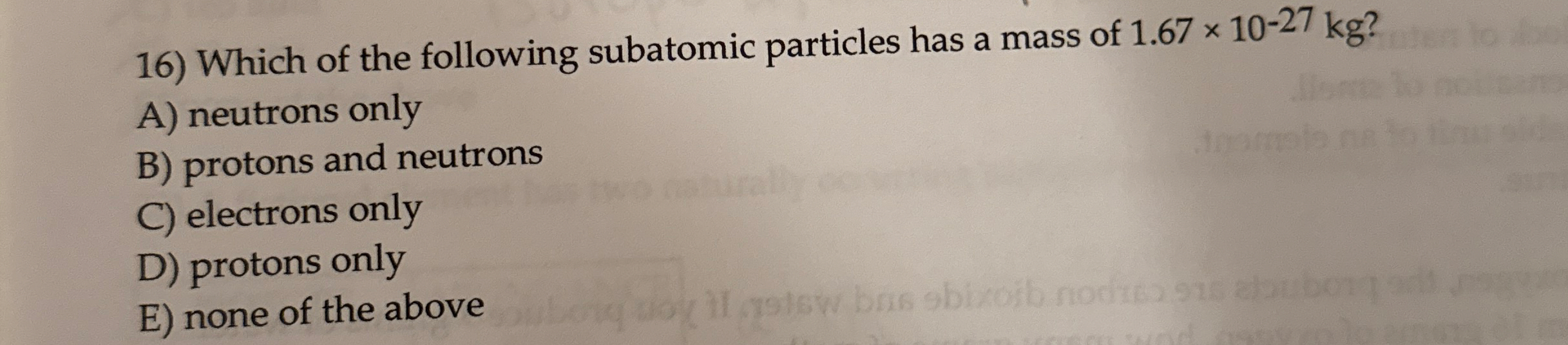 Solved Which of the following subatomic particles has a mass | Chegg.com