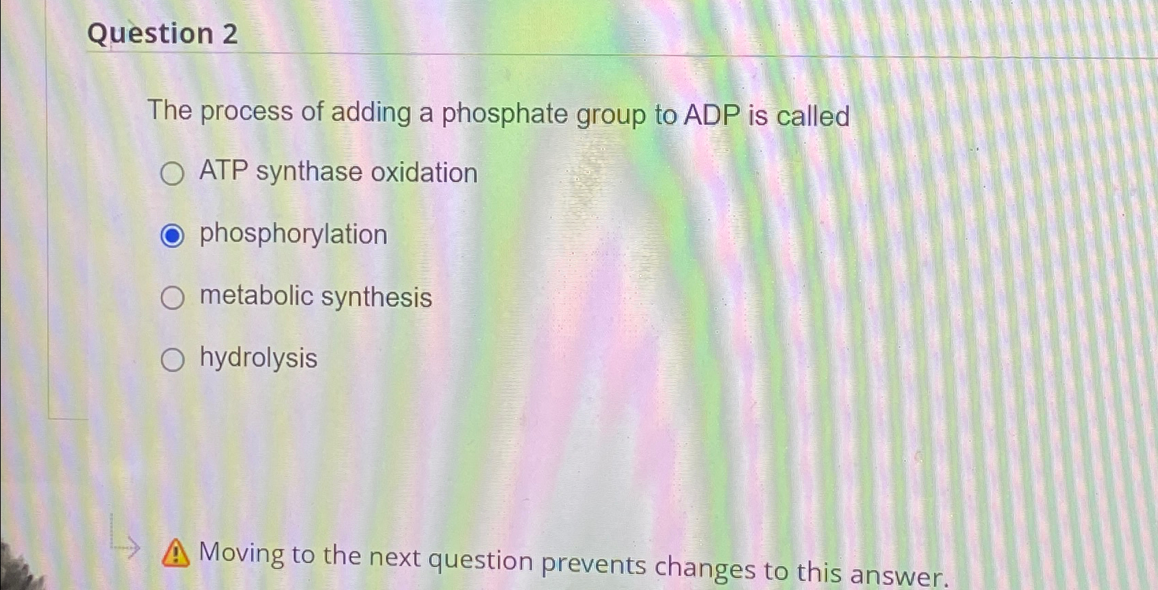 Solved Question 2The process of adding a phosphate group to | Chegg.com