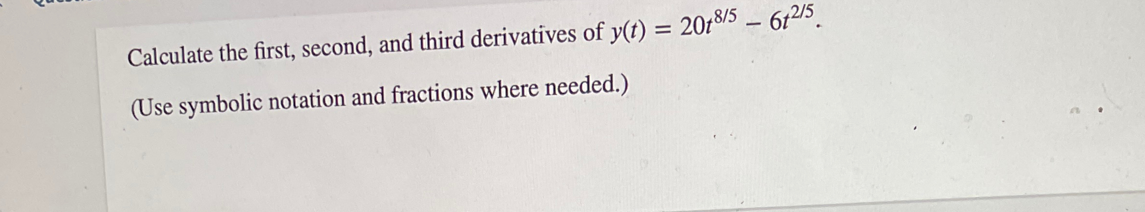 Solved Calculate the first, second, and third derivatives of | Chegg.com