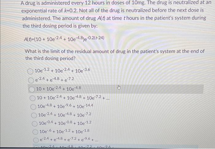 Solved A drug is administered every 12 hours in doses of | Chegg.com