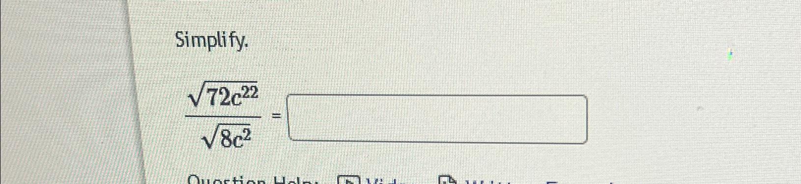 Solved Simplify.72c2228c22= | Chegg.com