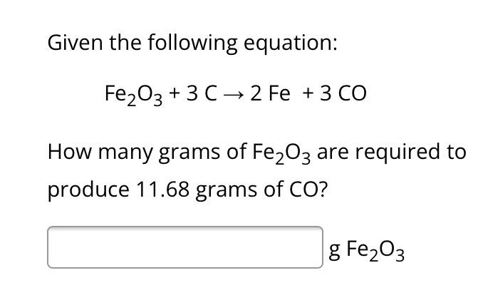 Solved Given the following equation: Fe2O3 + 3 (→ 2 Fe + 3 | Chegg.com