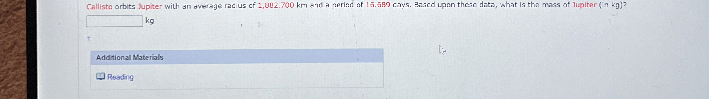 Solved Callisto orbits Jupiter with an average radius of | Chegg.com