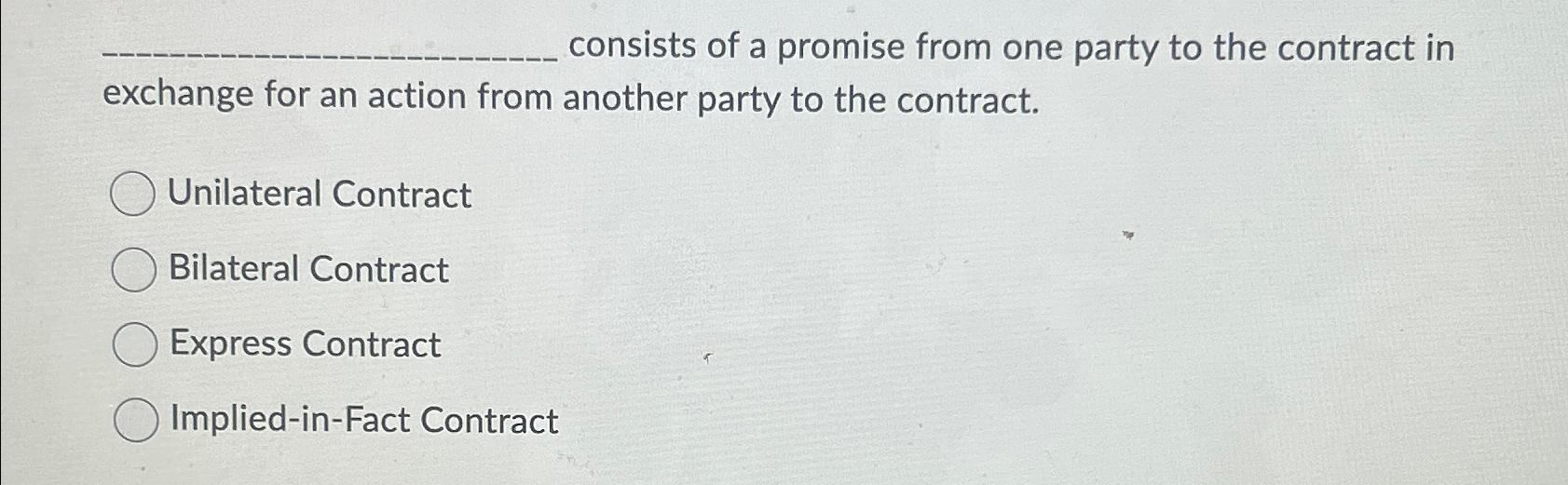 Solved consists of a promise from one party to the contract | Chegg.com