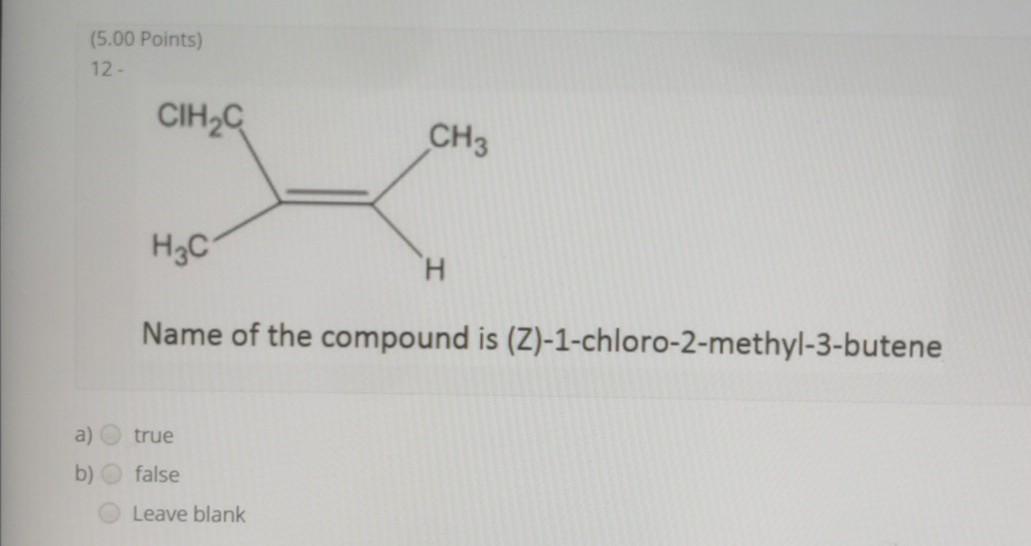 Solved (5.00 Points) 12 - CIHC CH3 H2C H Name of the | Chegg.com