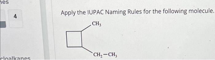 Solved Apply the IUPAC Naming Rules for the following | Chegg.com