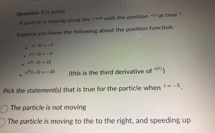 Solved Question 7 (1 point) A particle is moving along the | Chegg.com