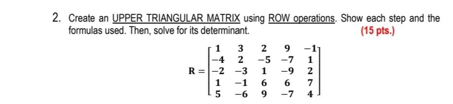 Solved 2. Create an UPPER TRIANGULAR MATRIX using ROW | Chegg.com