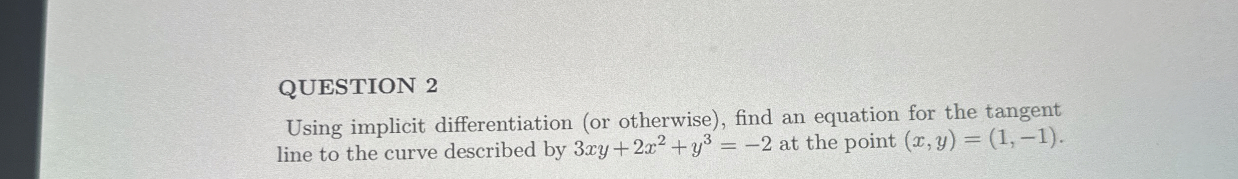 Solved QUESTION 2Using implicit differentiation (or | Chegg.com