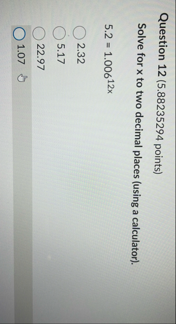 Solved Question 12 (5.88235294 ﻿points)Solve for x to two | Chegg.com