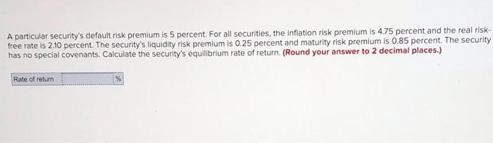 Solved A particular security's default risk premium is 5 | Chegg.com