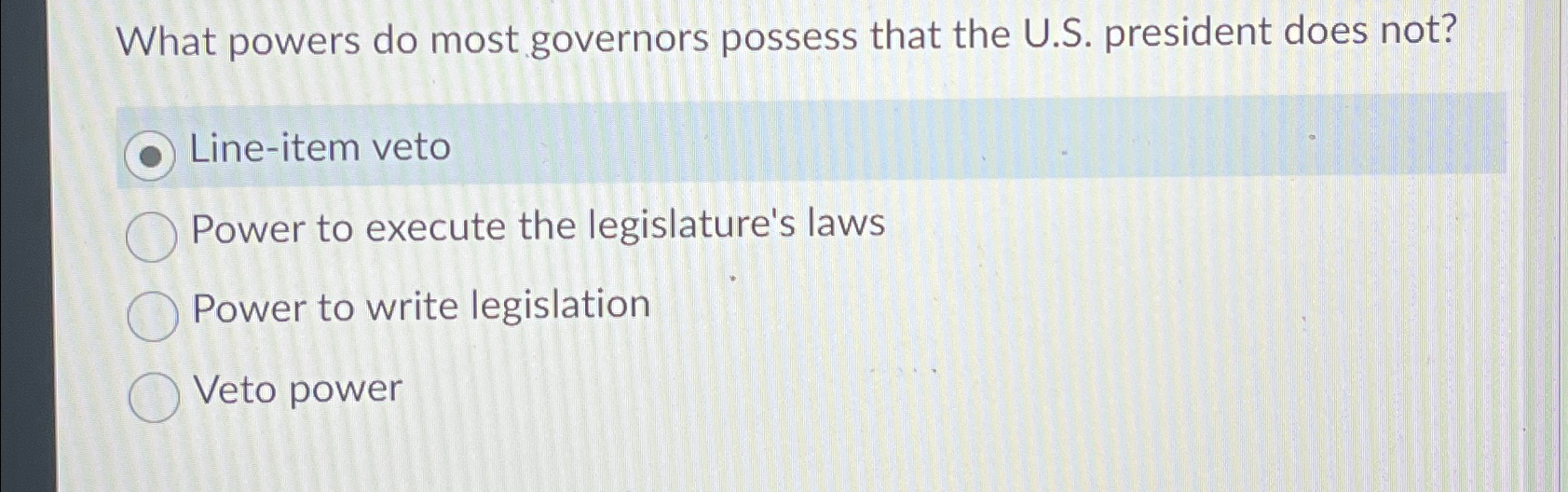 Solved What powers do most governors possess that the U.S. | Chegg.com