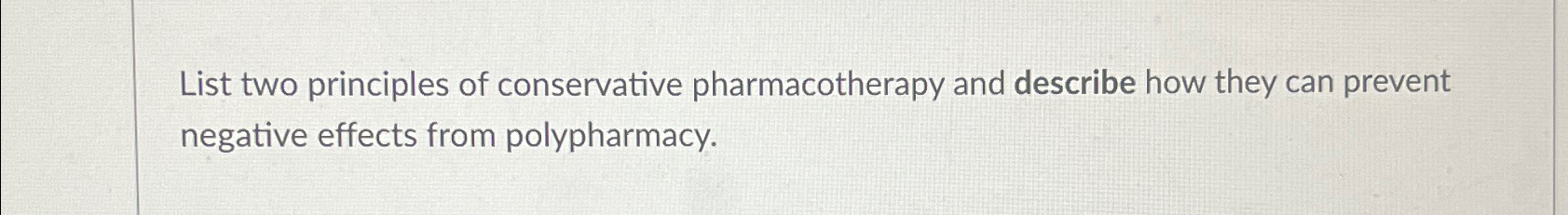 Solved List two principles of conservative pharmacotherapy | Chegg.com