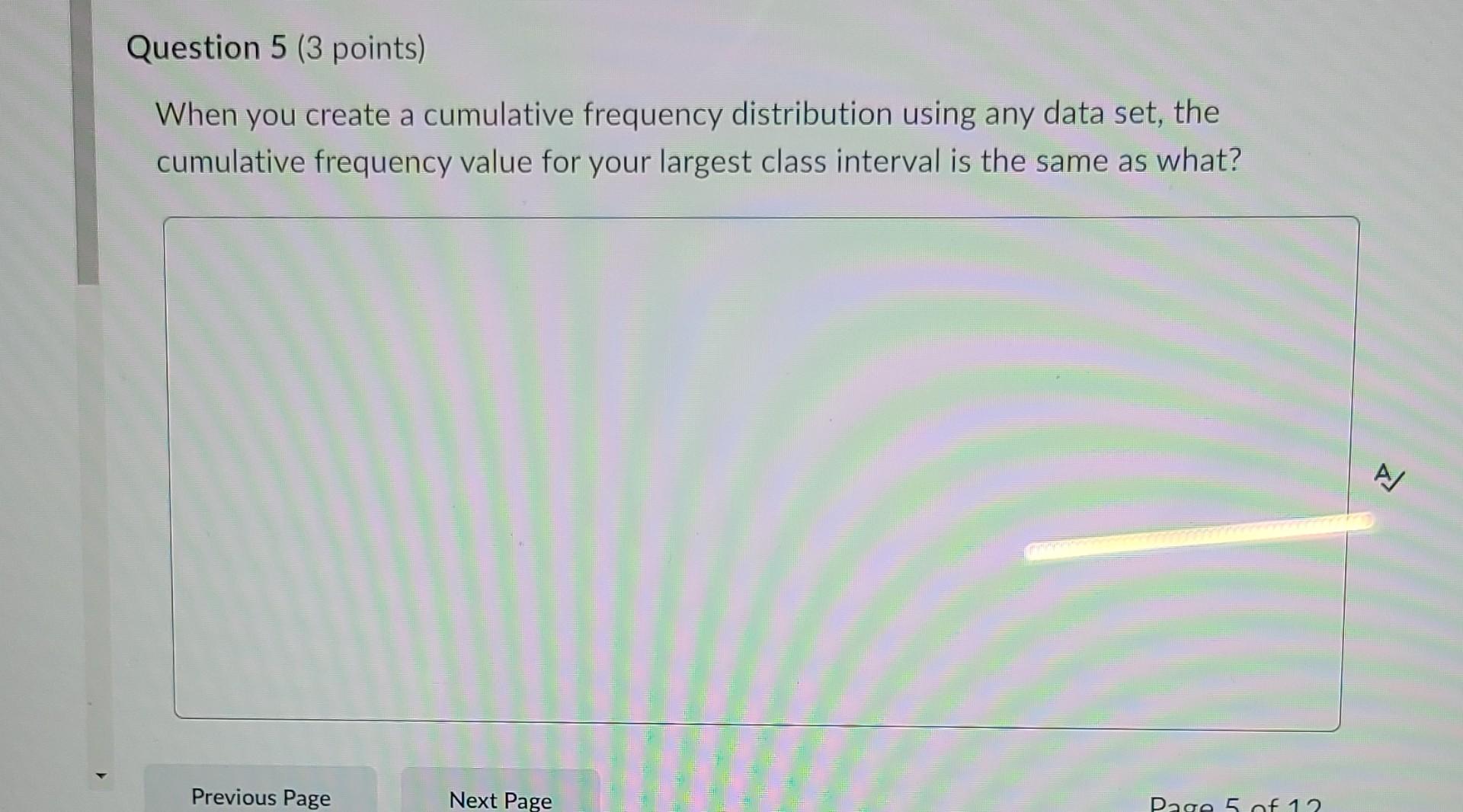 Solved When you create a cumulative frequency distribution | Chegg.com