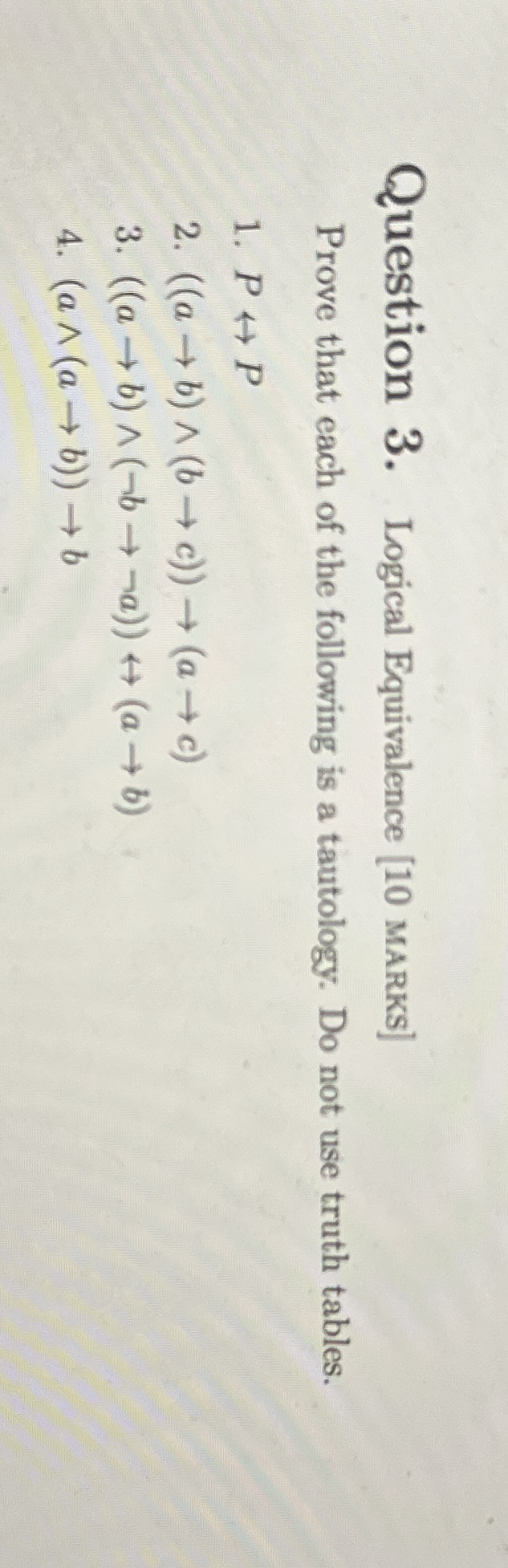 Solved Question 3. ﻿Logical Equivalence [10 ﻿MARKs]Prove | Chegg.com