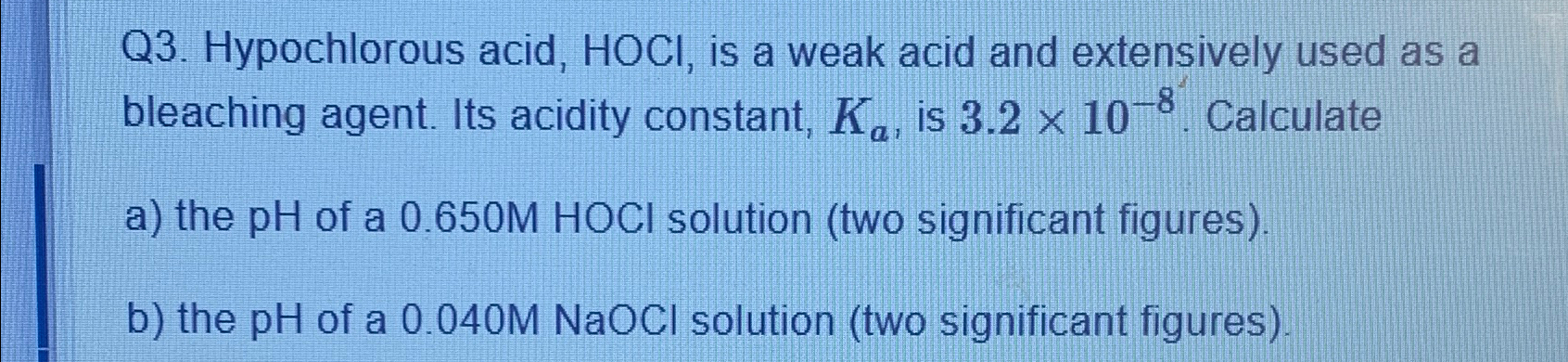Solved Q3. ﻿Hypochlorous acid, HOCl, is a weak acid and | Chegg.com