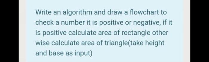 Solved Write an algorithm and draw a flowchart to check a | Chegg.com
