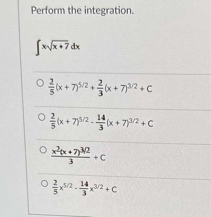 Solved Perform the integration. ∫xx+7dx | Chegg.com