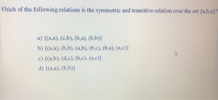 Solved Vhich of the following relations is the symmetric and | Chegg.com