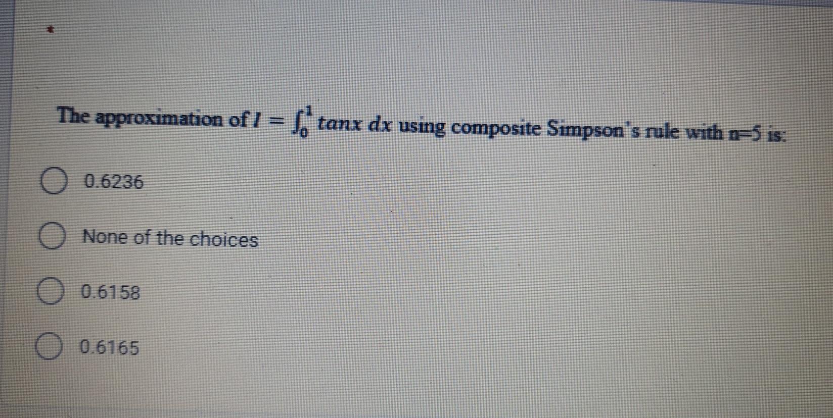 Solved The approximation of 1 = S, tanx dx using composite | Chegg.com