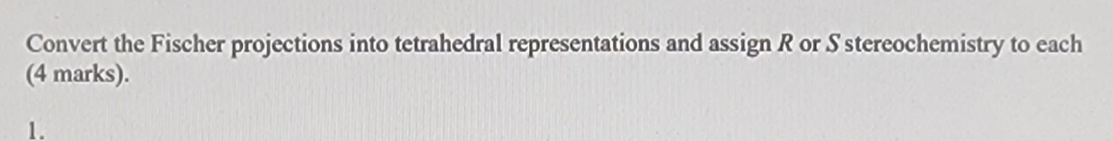 Solved Convert the Fischer projections into tetrahedral | Chegg.com