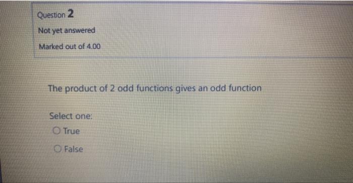 Solved The product of 2 odd functions gives an odd function | Chegg.com