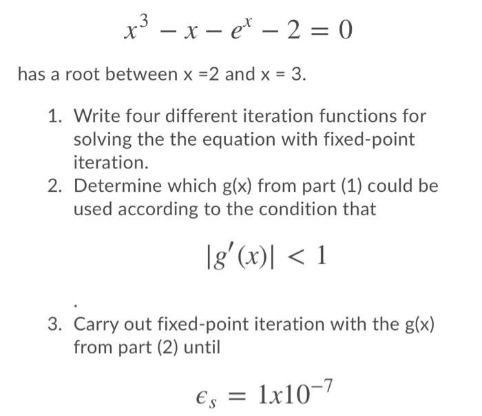 Solved x3 - X - - 2 = 0 - - has a root between x =2 and x = | Chegg.com