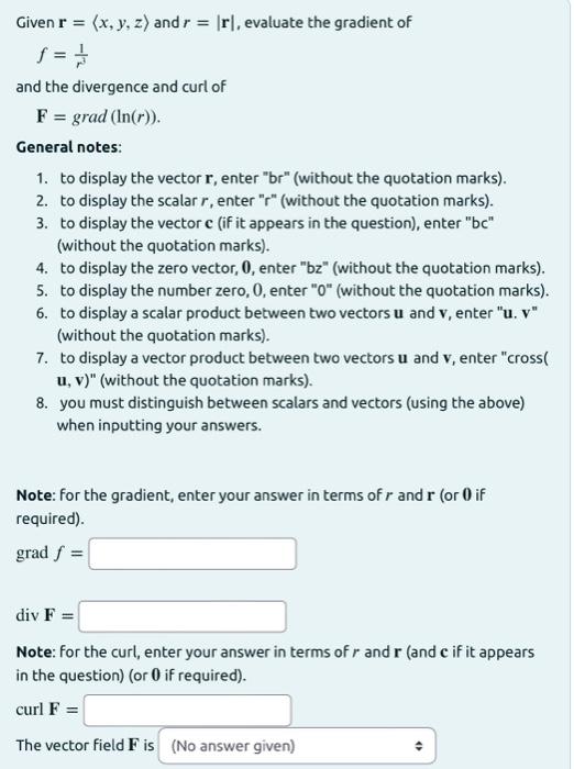 Solved Given r = (x, y, z) and r = |r, evaluate the gradient | Chegg.com Solved Given r = (x, y, z) and r = |r, evaluate the gradient | Chegg.com