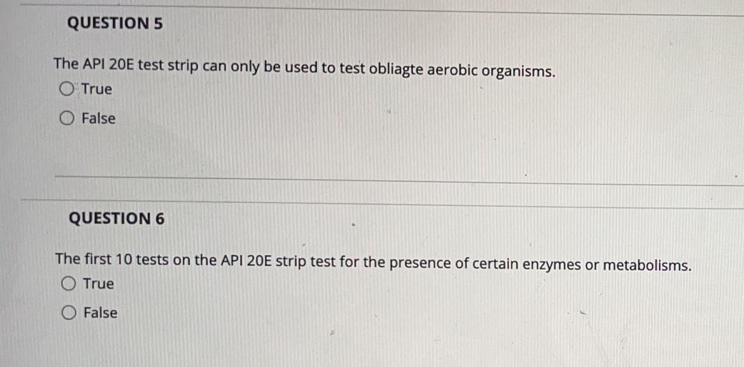 Solved QUESTION 5 The API 20E test strip can only be used to | Chegg.com