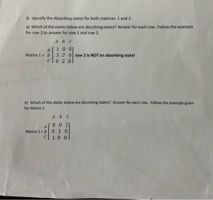Solved 8. Identify the Absorbing states for both matrices 1 | Chegg.com