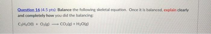 Solved Question 16 (4.5 pts): Balance the following skeletal | Chegg.com