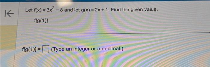 Solved Let f(x)=3x2−8 and let g(x)=2x+1. Find the given | Chegg.com